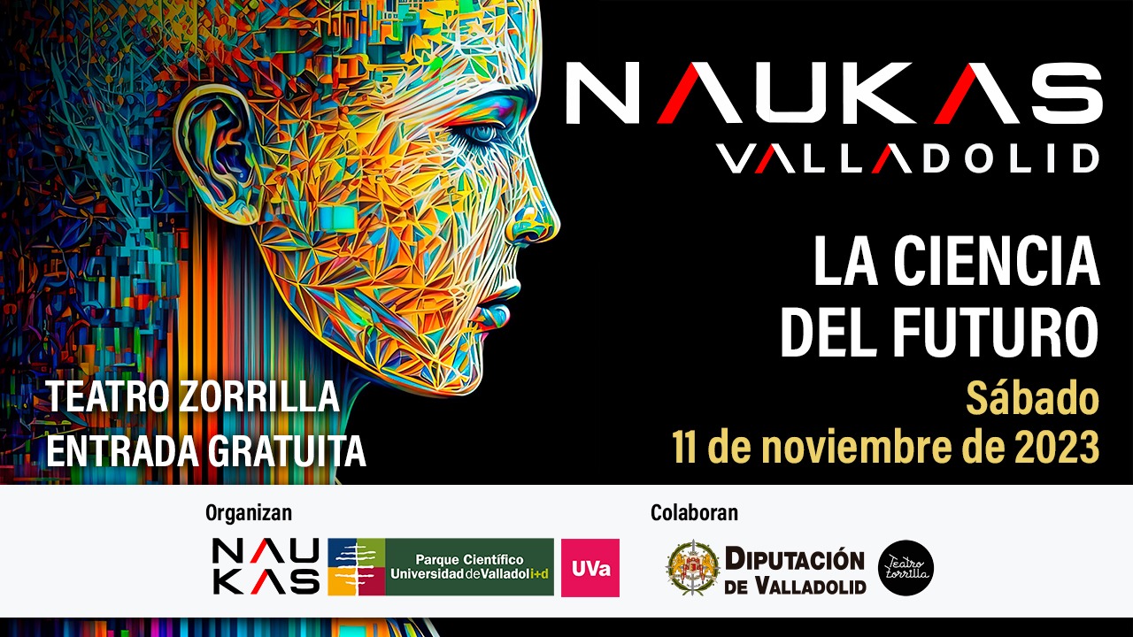 Comunicación - Naukas Valladolid, el mayor evento de divulgación científica, celebra el 11 de ...